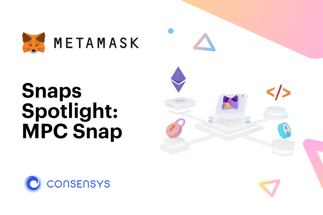 MPC Snap: Integrating Multi-Factor Authentication Into MetaMask MPC Snap: Integrating Multi-Factor Authentication Into MetaMask