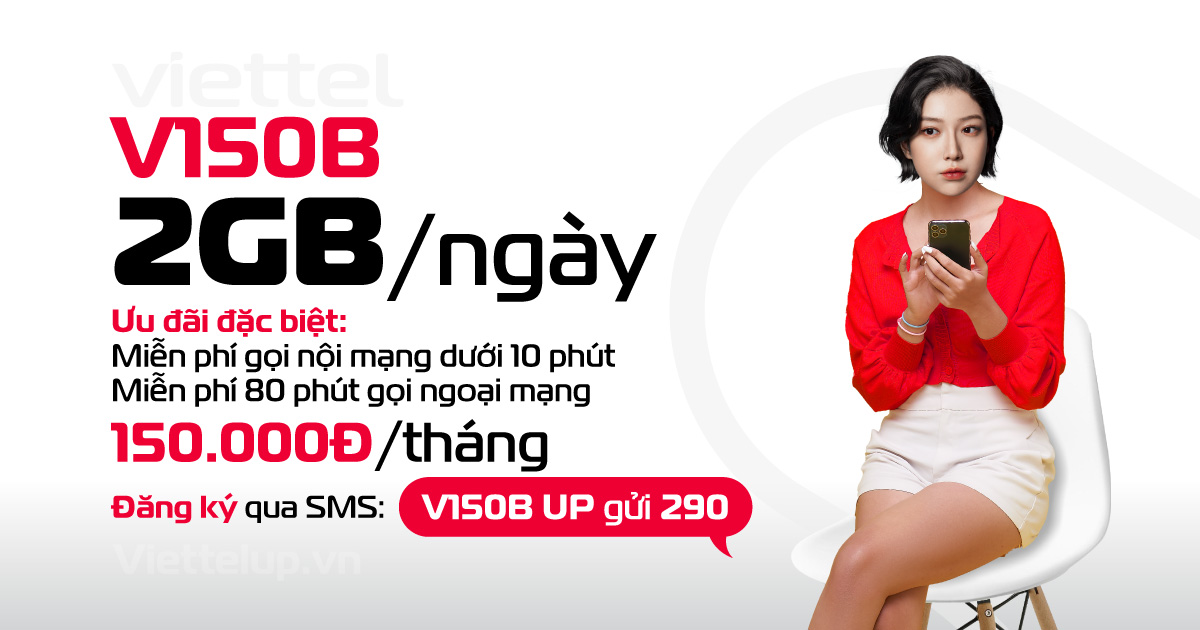 Gói V150B Viettel - 60GB Data 4G + Miễn Phí Gọi Nội Ngoại Mạng, Chỉ 150K/tháng