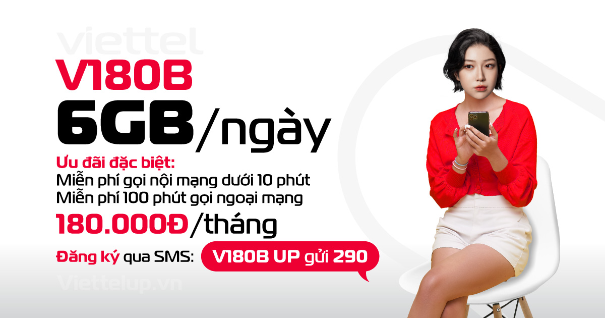 Gói V180B Viettel - 180GB (6GB/ngày) + Miễn Phí Gọi Nội Ngoại Mạng, Chỉ 180K/tháng