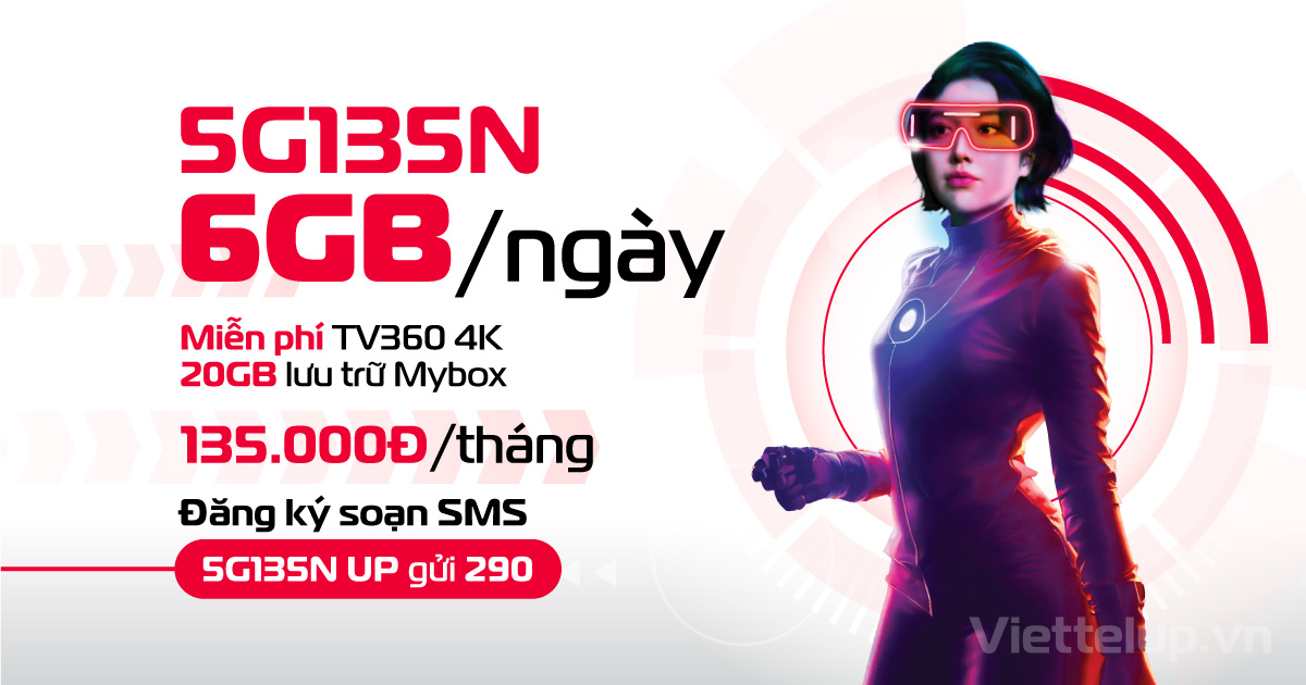 Gói 5G135N Viettel – 6GB/ngày, Miễn phí TV360 4K & 20GB MyBox