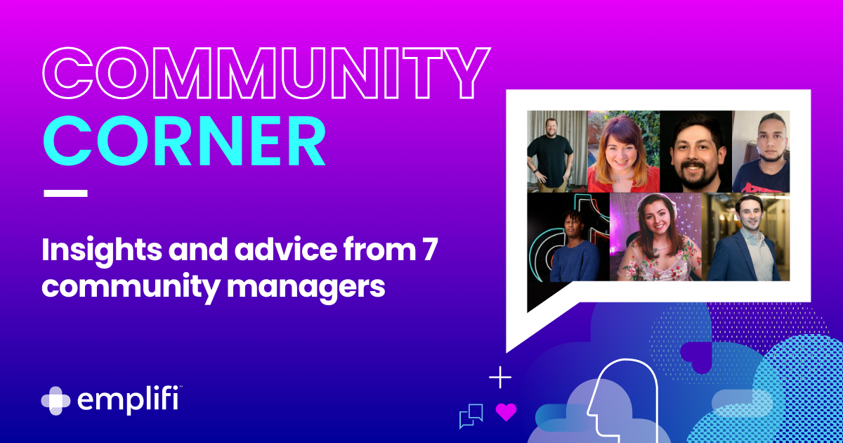 Community Corner: Insights and advice from 7 community managers | Emplifi