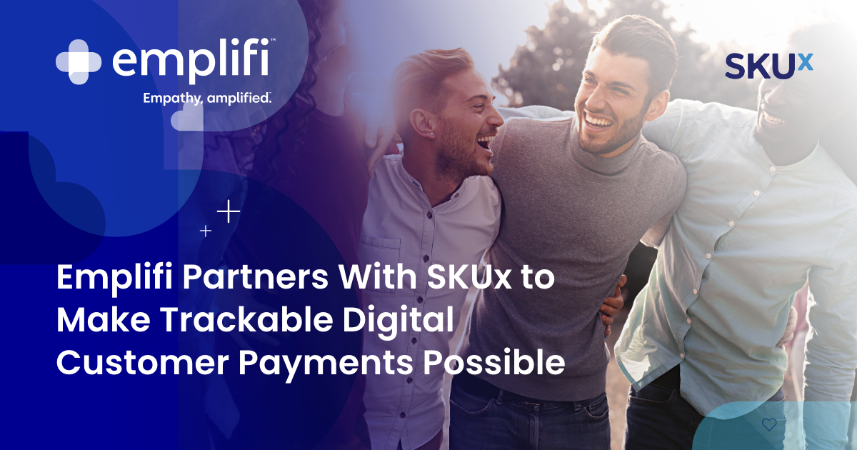 Emplifi Partners With SKUx to Make Trackable Digital Customer Payments ...