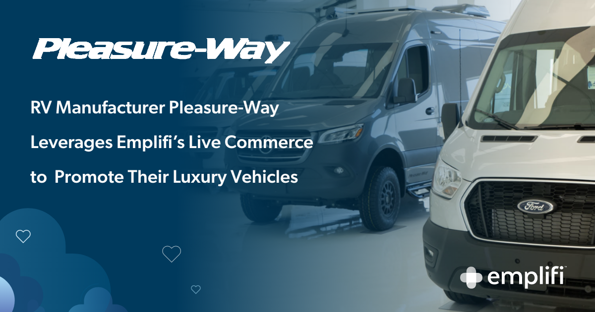 Canadian RV Manufacturer Pleasure-Way Leverages Emplifi’s Live Commerce ...