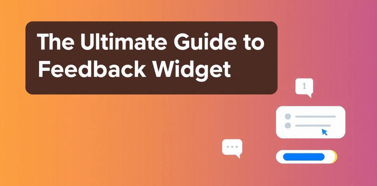 The Ultimate Guide to Feedback Widgets: Boost User Engagement with ...