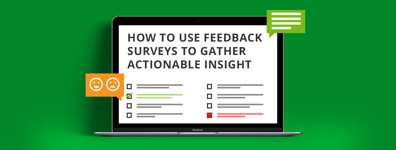 How to use feedback surveys to gather actionable insight | Foolproof