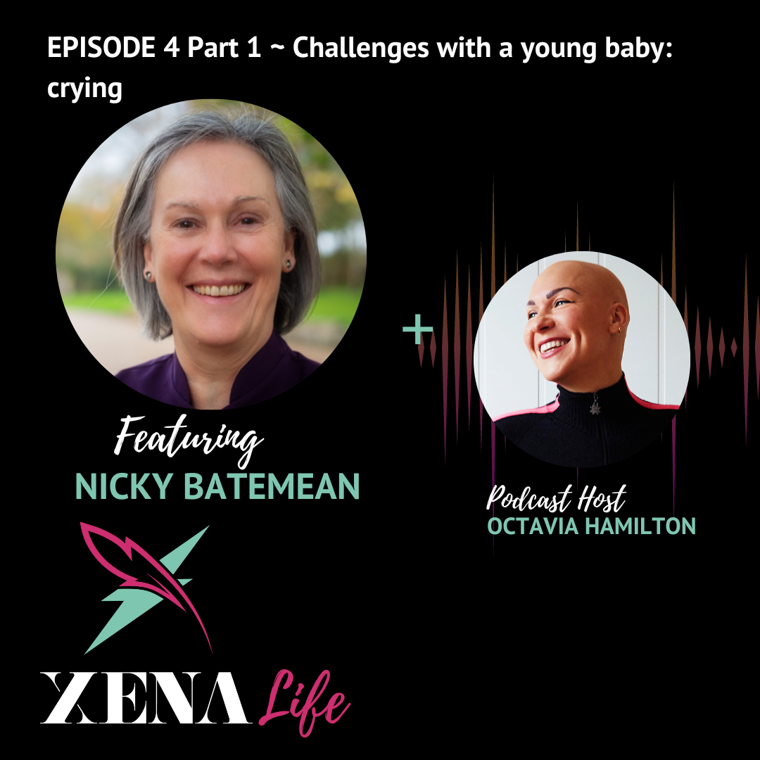 Challenges with a young baby: Part 1: Crying | Podcast | Xena