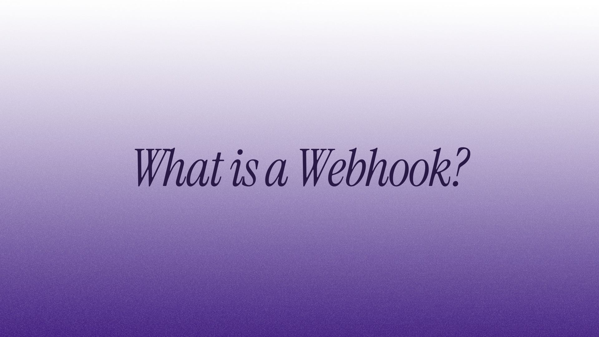 What Is a Webhook? How Webhooks Work, With Examples