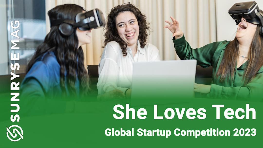 She Loves Tech Global Startup Competition 2023 | SUNRYSE MAG