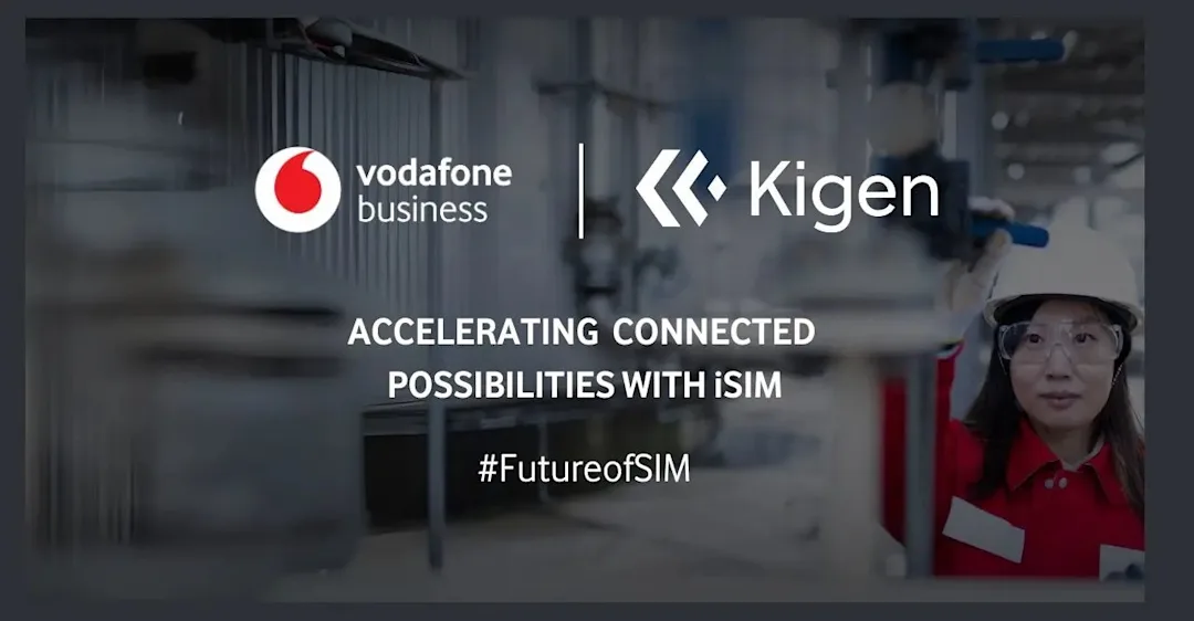 Vodafone Business IoT And Kigen accelerate global enterprise ...