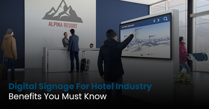Digital Signage for Hotel- Importance and Benefits for You