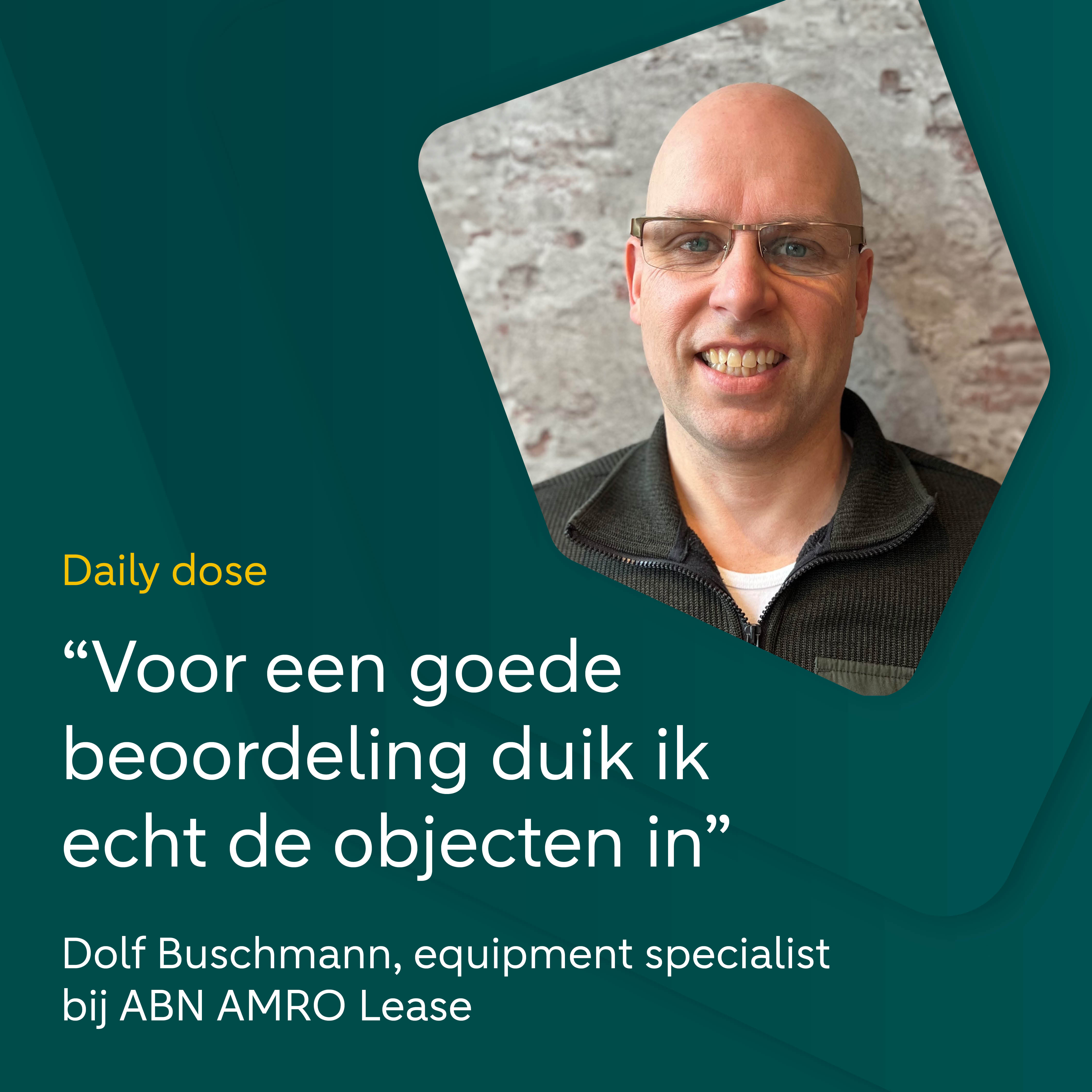 Daily Dose Dolf Buschmann - equipment specialist ABN AMRO Lease | ABN AMRO