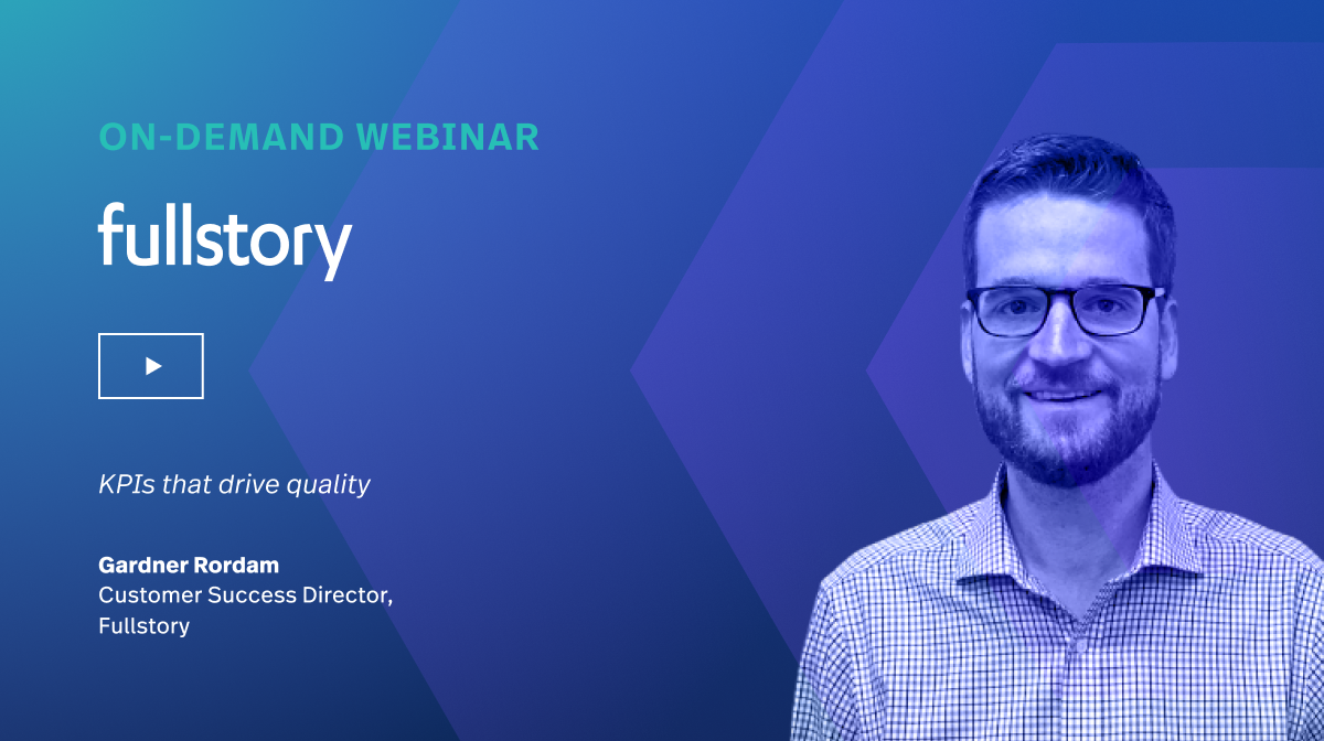 FullStory | Build a More Perfect Digital Experience | FullStory