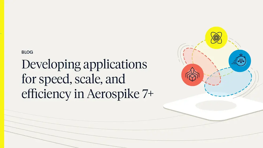 Aerospike 7+ for Application Development | Aerospike