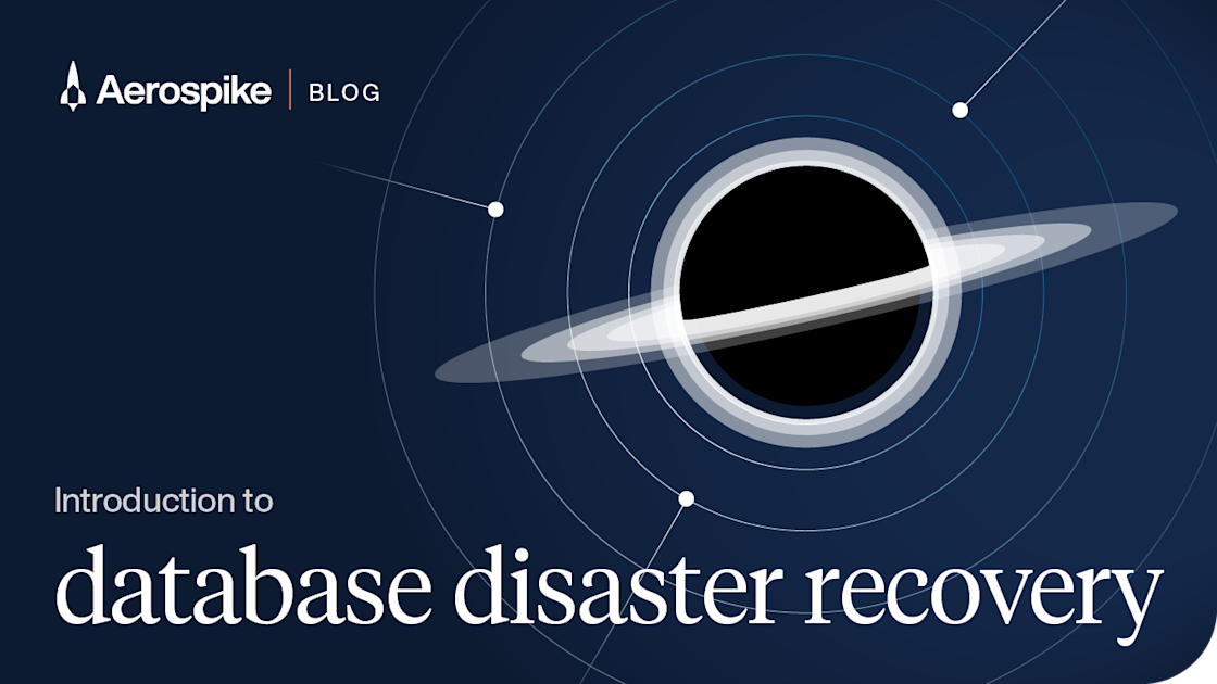 Understanding Database Disaster Recovery | Aerospike