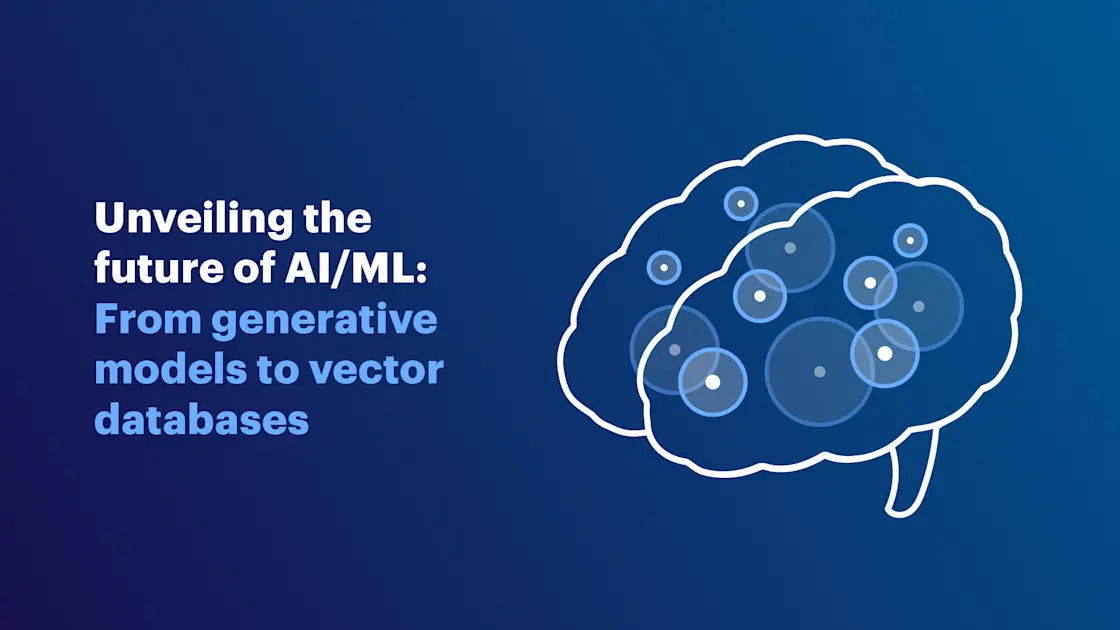 Unveiling the future of AI/ML: From generative models to vector ...