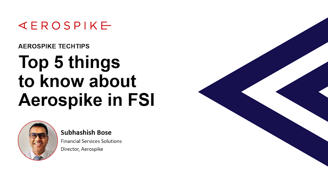 Top 5 things to know about Aerospike in the Financial Services Industry ...