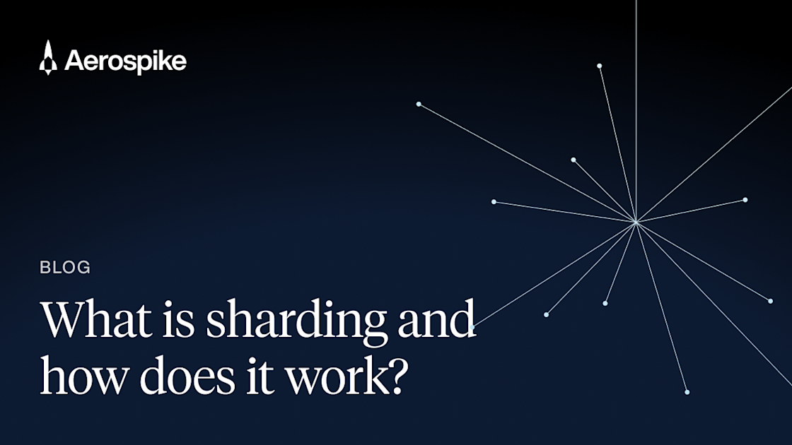 What Is Sharding and How It Works for Database Scale | Aerospike