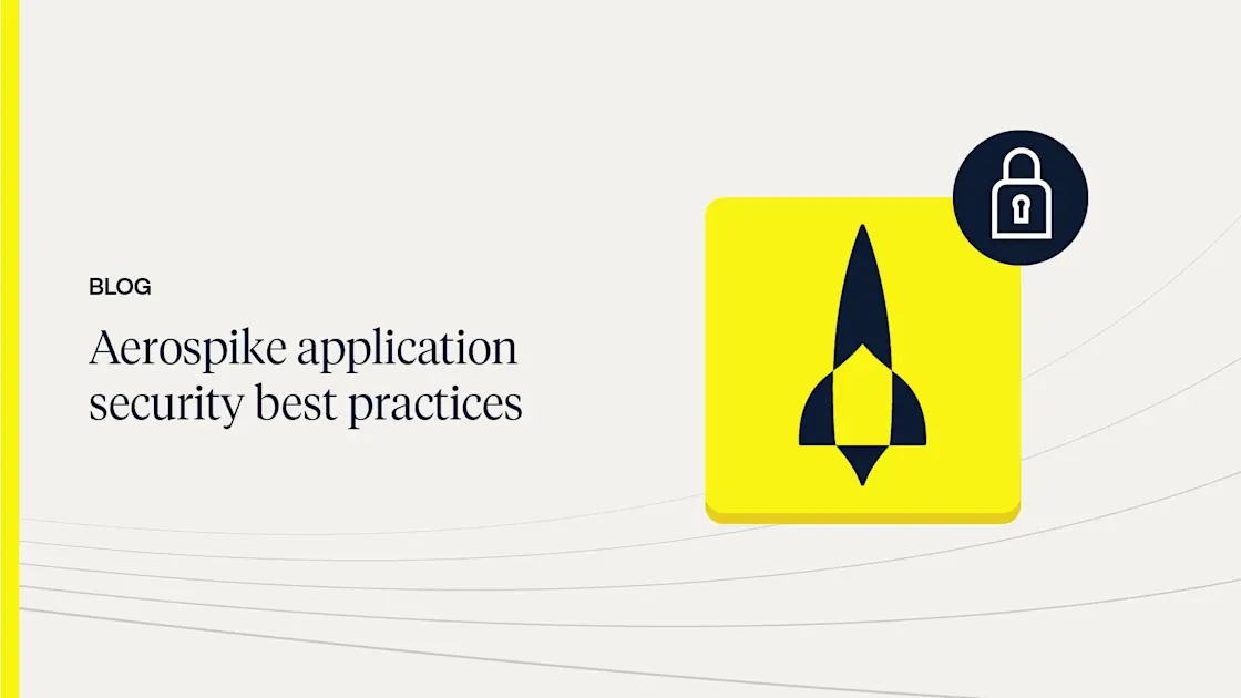 Aerospike App Security: Best Practices for Developers | Aerospike