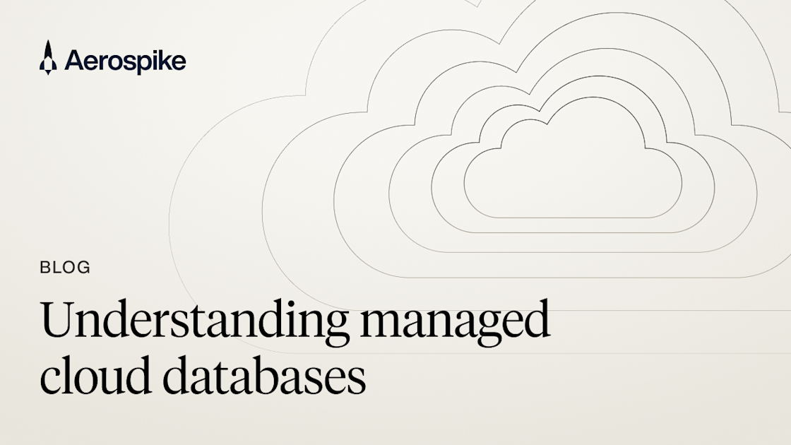 Managed Cloud Database Guide | Performance & Cost | Aerospike