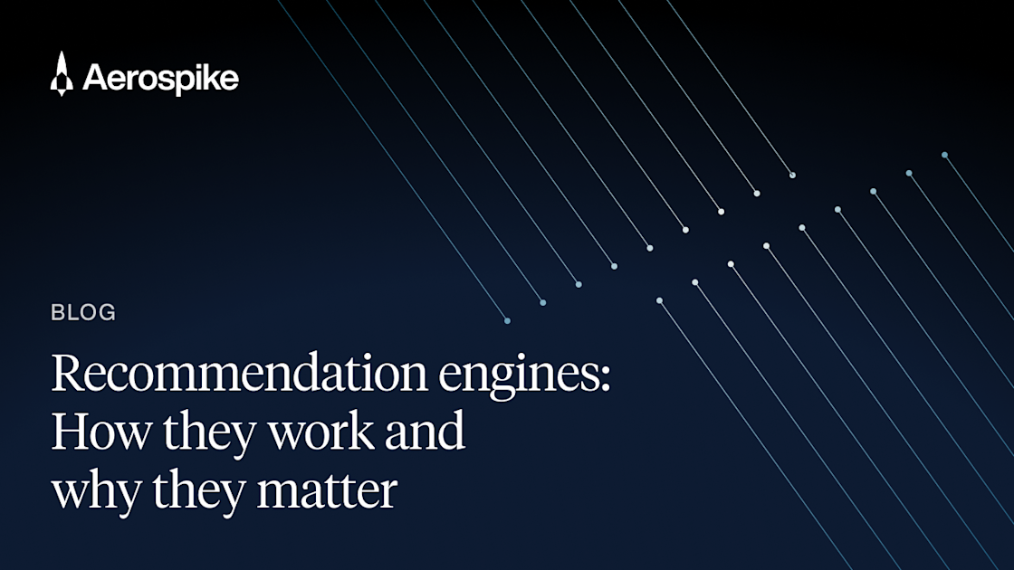Recommendation Engines: How They Work and Why they Matter | Aerospike