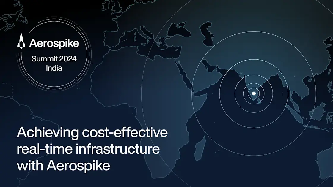 Achieving cost-effective real-tme infrastructure with Aerospike | Aerospike