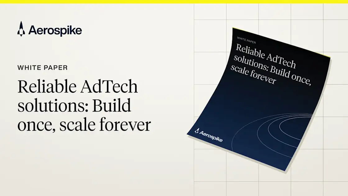 Reliable AdTech solutions: Build once, scale forever | Aerospike