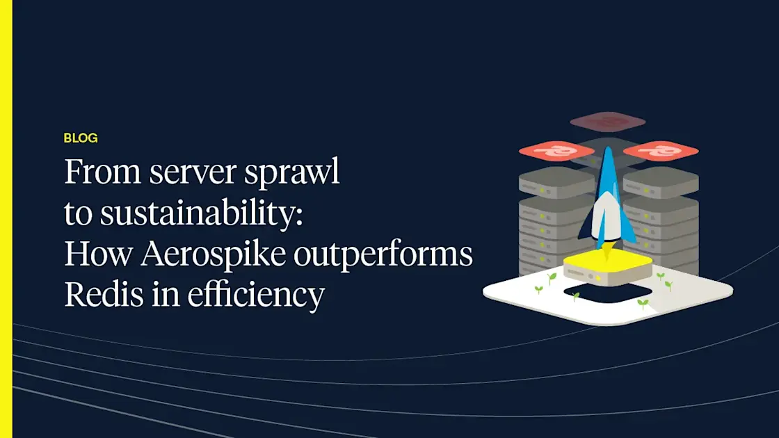 How Aerospike Outperforms Redis in Efficiency | Aerospike
