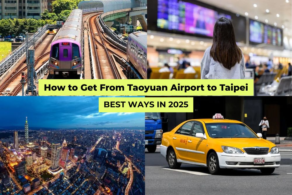 How to Get From Taoyuan Airport to Taipei - Best Ways 2025