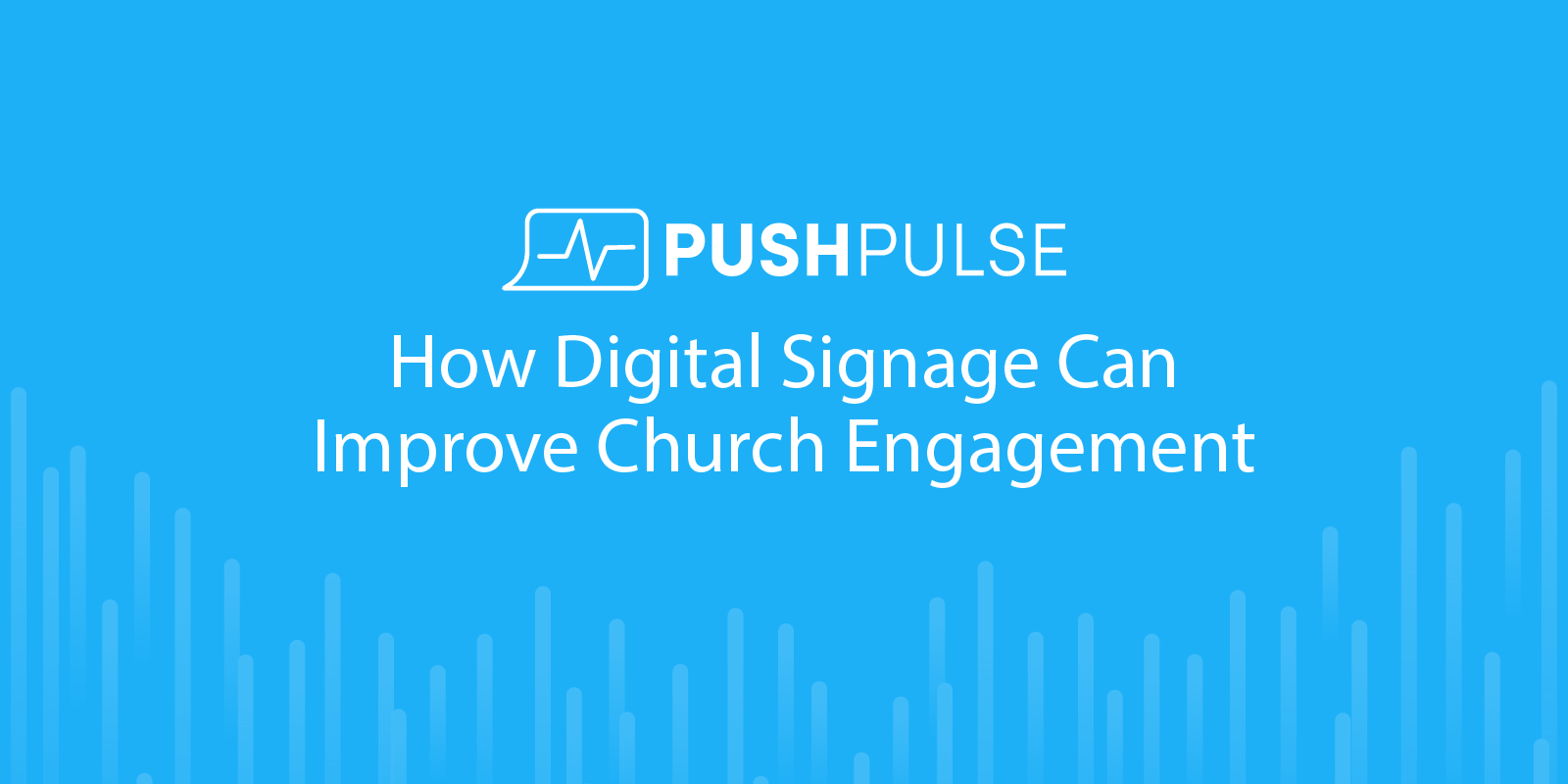 How Digital Signage Improve Church Engagement | PushPulse