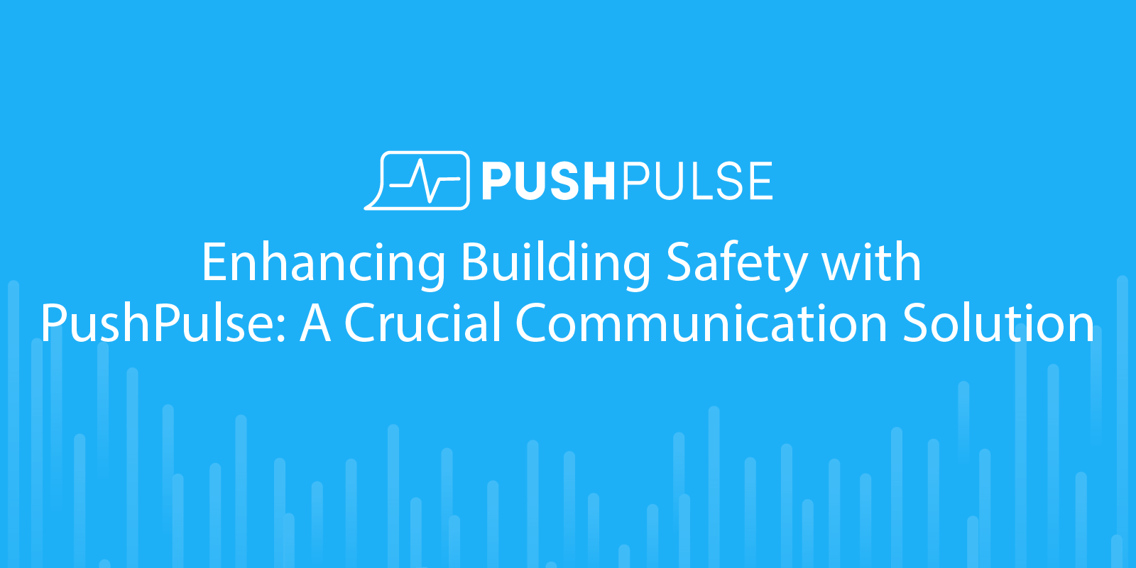 Enhancing Building Safety with PushPulse | PushPulse