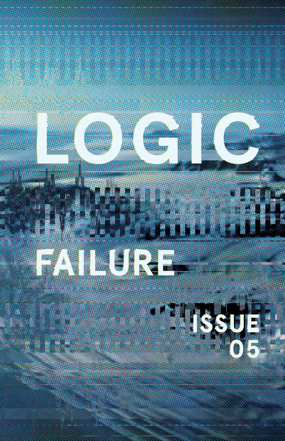 Failure: Issue 5 | Logic(s) Magazine