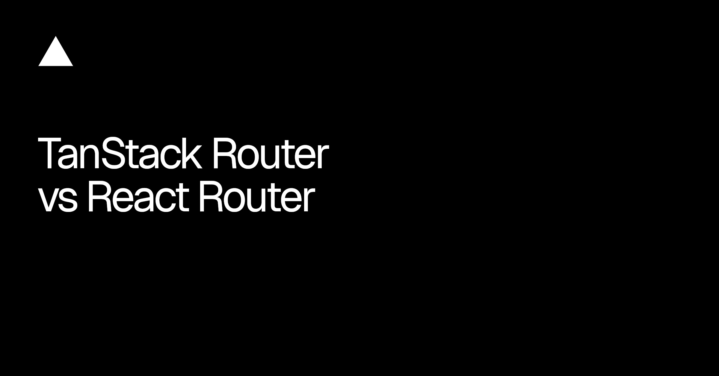 TanStack Router vs React Router - Vercel