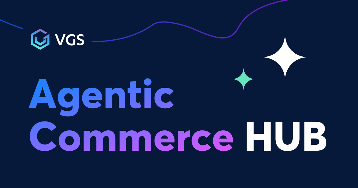 Agentic Commerce Hub | VGS