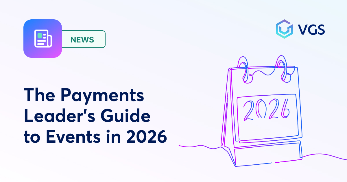 The Payments Leader’s Guide to Events in 2026 | Very Good Security