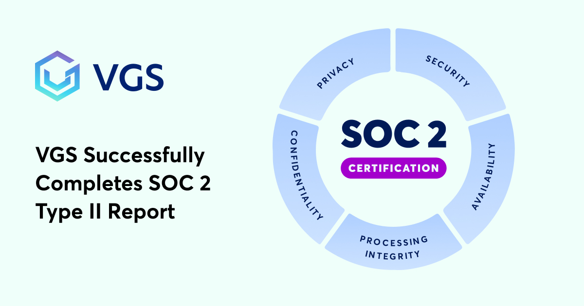 VGS Successfully Completes SOC 2 Type II Report | Very Good Security