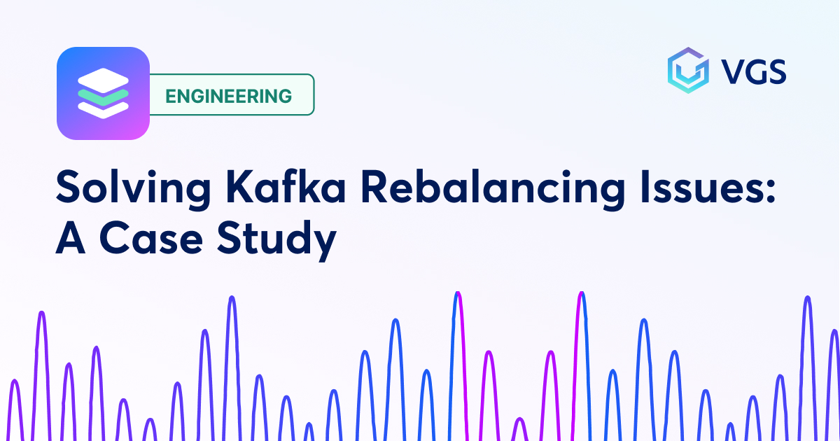 Solving Kafka Rebalancing Issues: A Case Study | Very Good Security