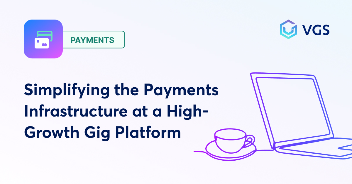 Simplifying the Payments Infrastructure at a High-Growth Gig Platform ...