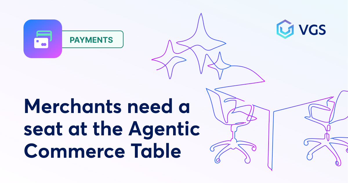 Merchants need a seat at the Agentic Commerce Table | Very Good Security