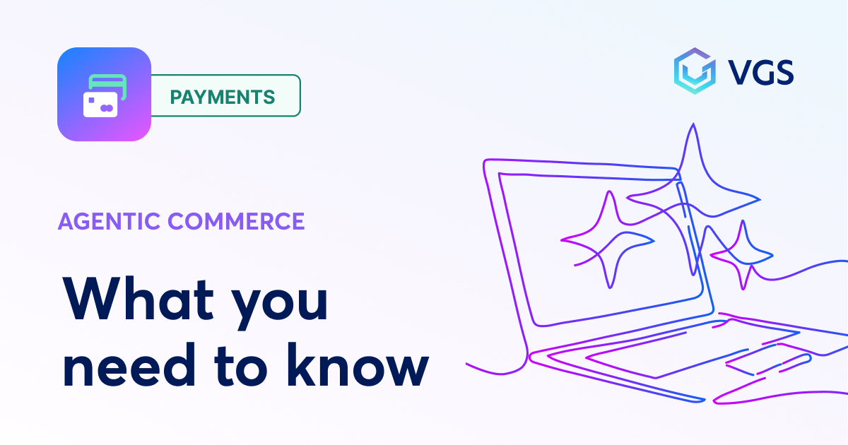 Agentic Commerce: What you need to know | Very Good Security