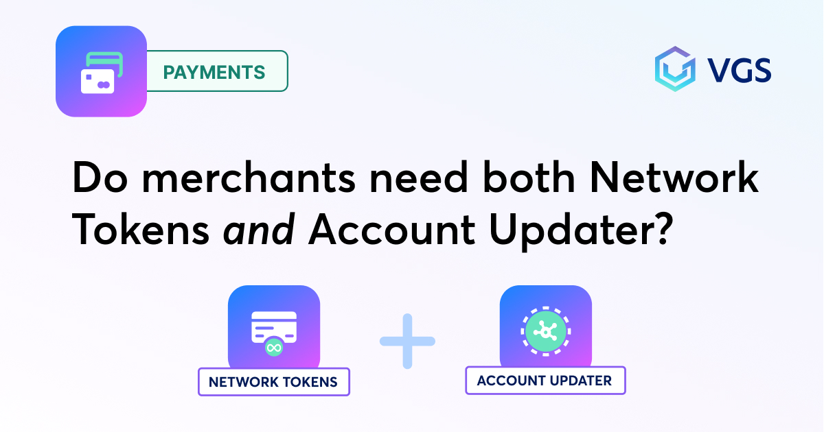 Do merchants need both Network Tokens and Account Updater for optimal payment processing? | Very ...