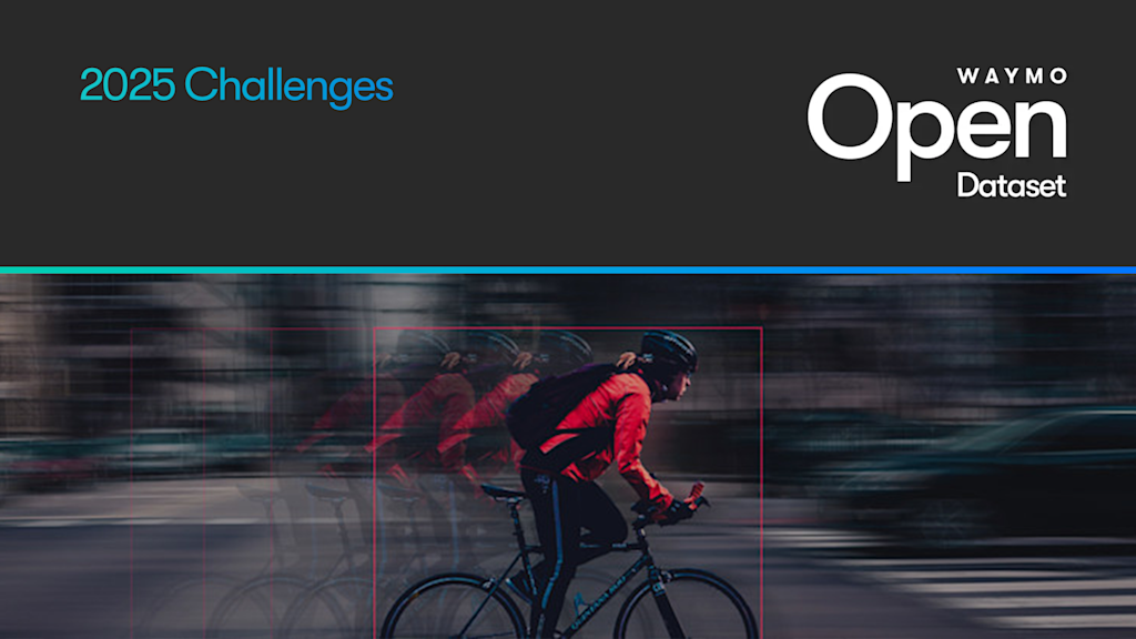 Announcing the 2025 Waymo Open Dataset Challenges