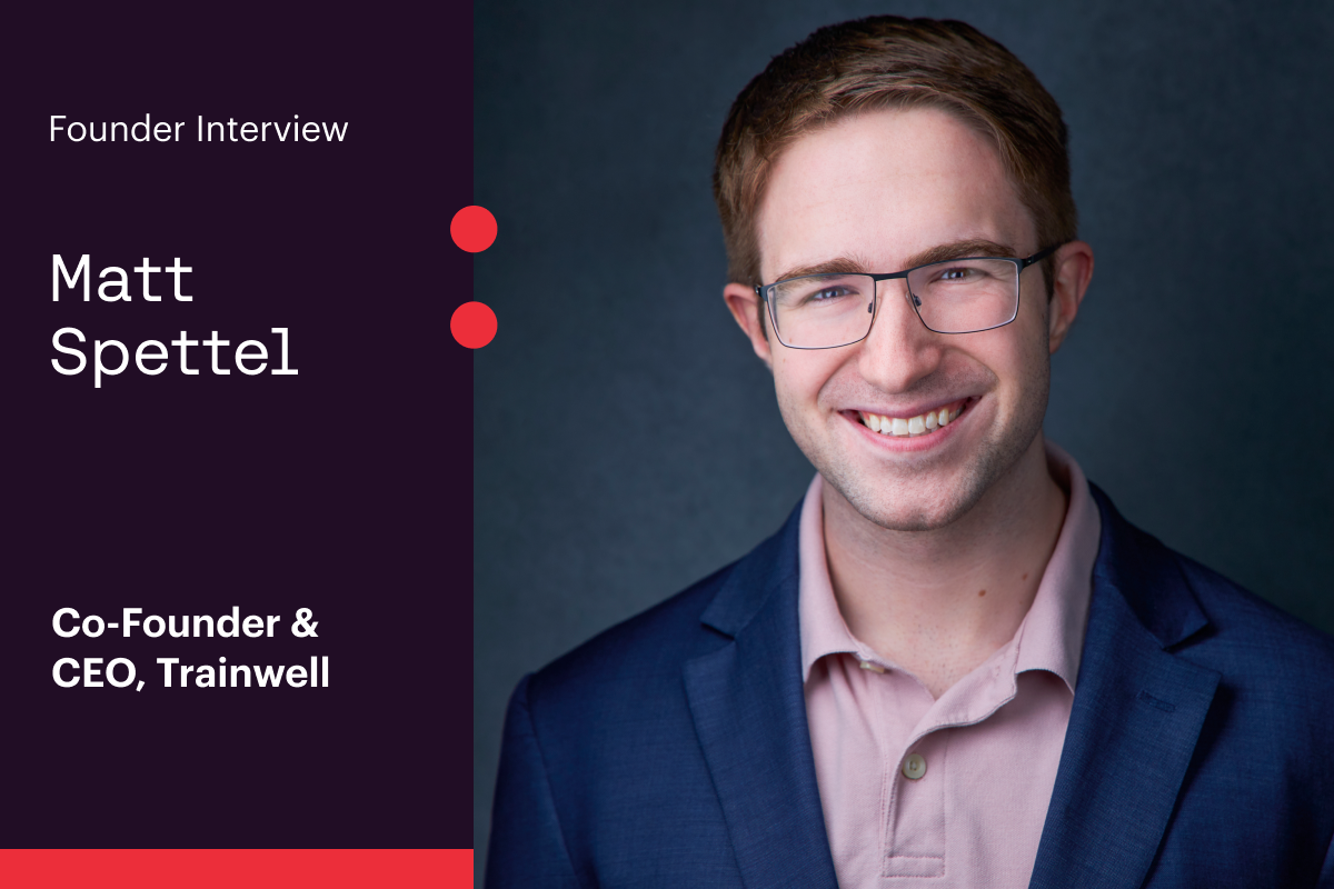 From the Founder | Matt Spettel, Co-Founder and CEO of Trainwell ...