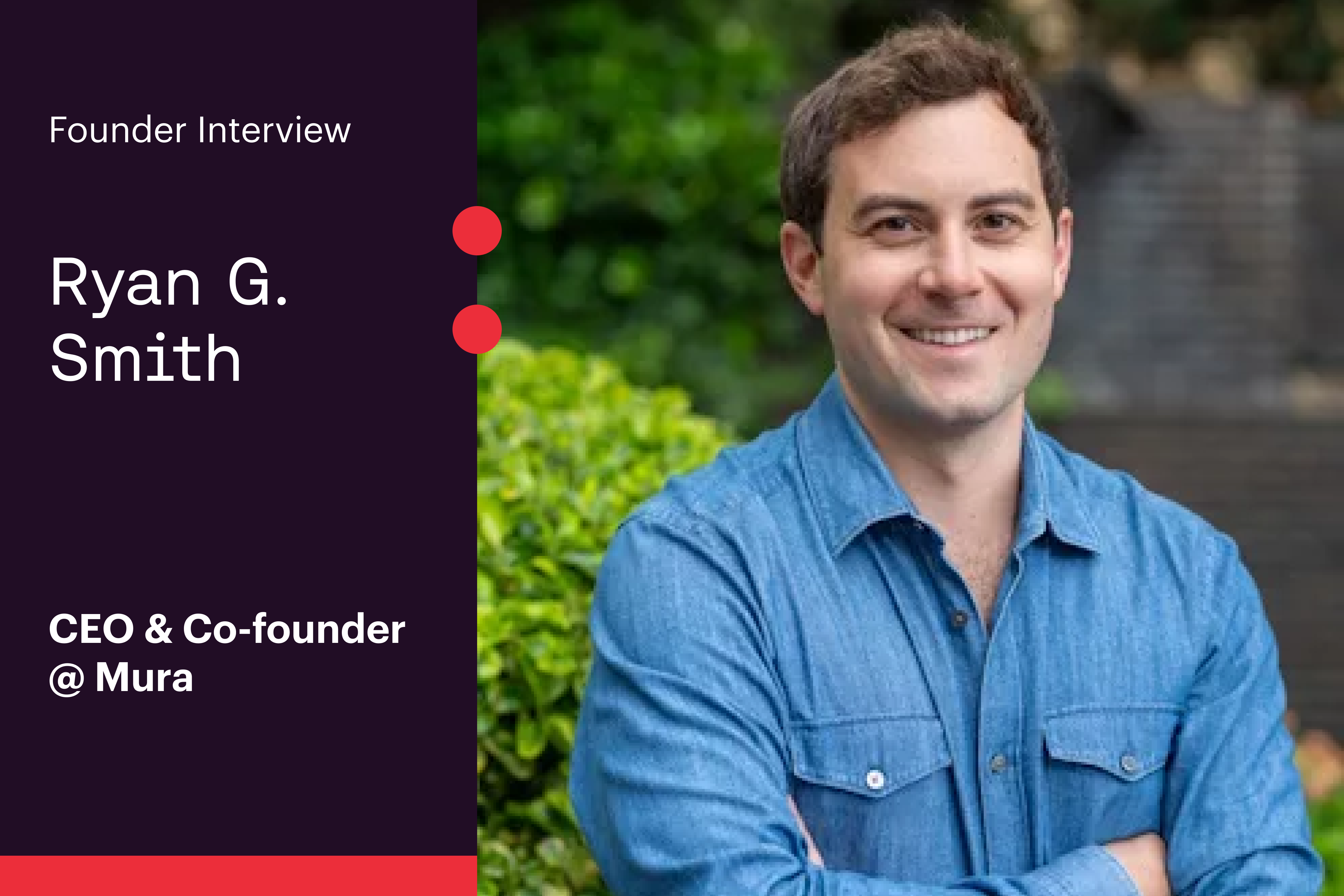 Startup Founder Interview: Building Mura | Wellfound