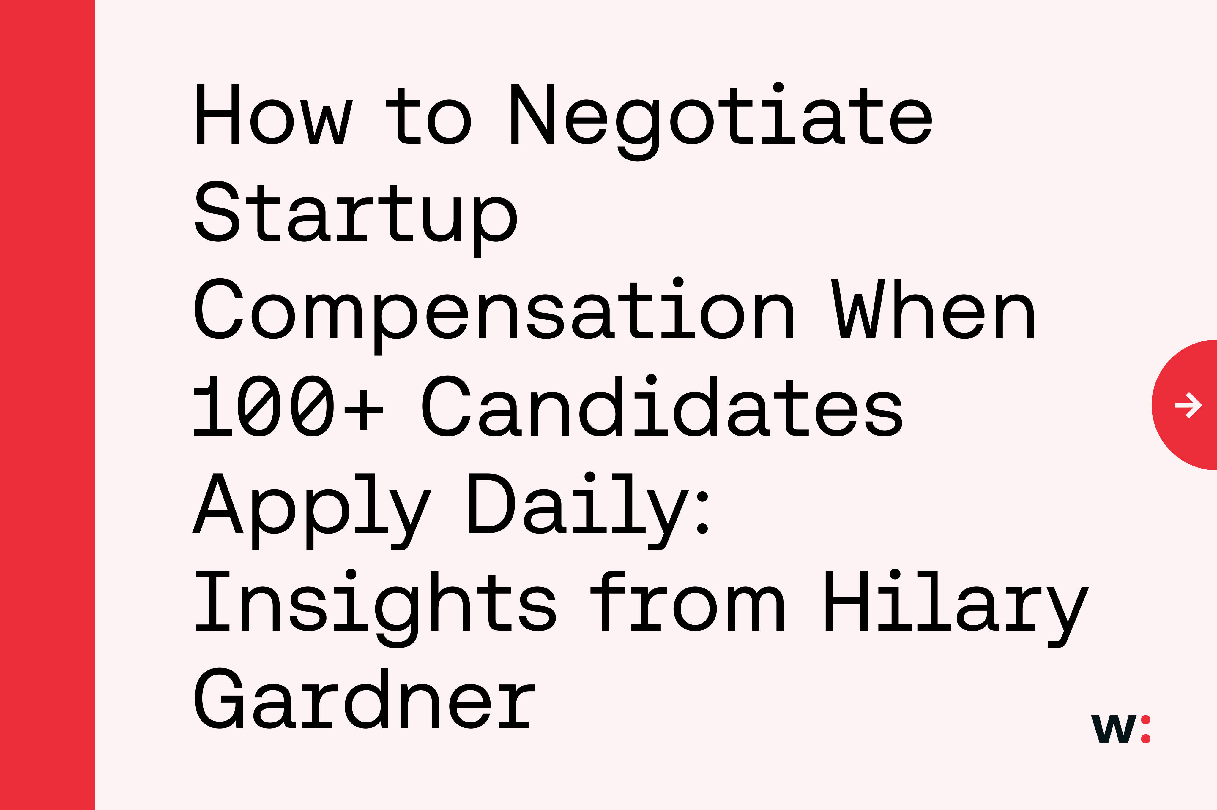 How to Negotiate Startup Compensation When 100+ Candidates Apply Daily ...