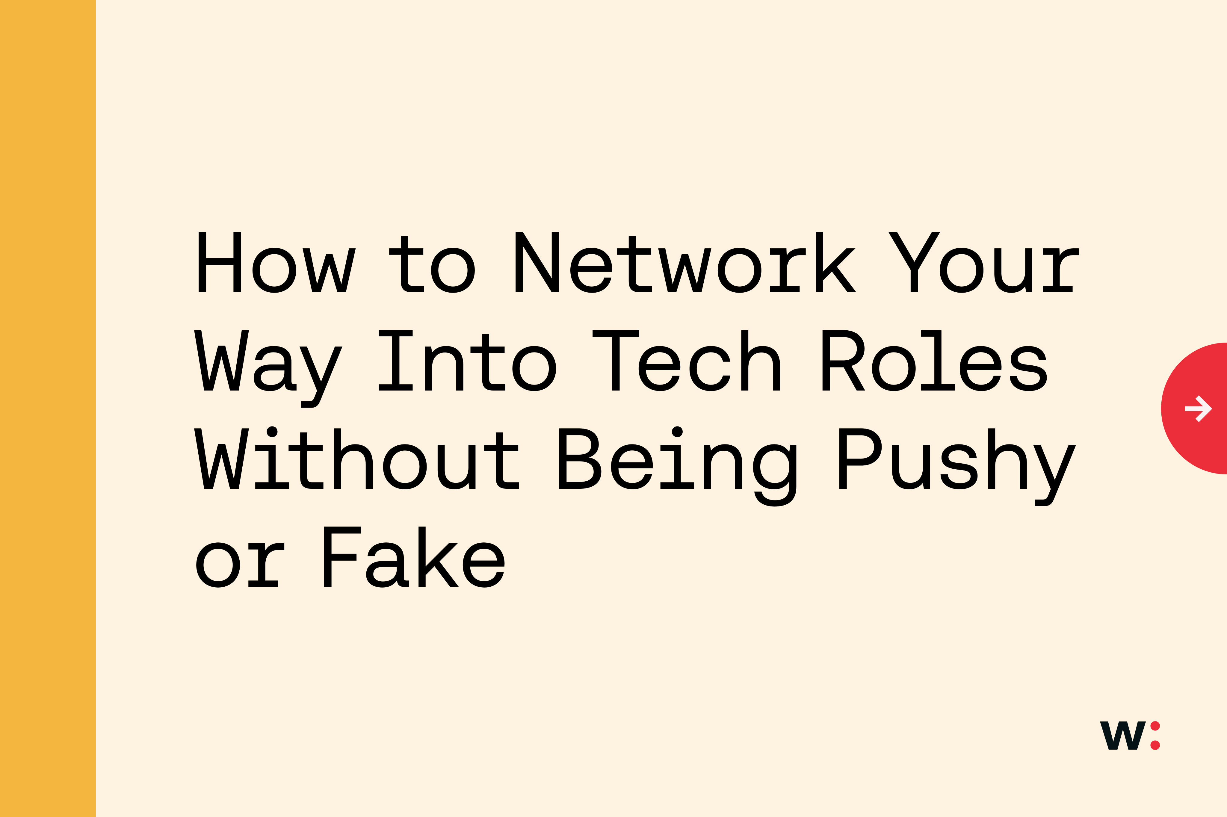 How to Network Your Way Into Tech Roles Without Being Pushy or Fake ...