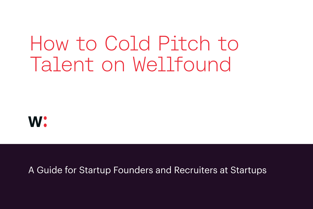 How to Cold Pitch to Talent on Wellfound | Wellfound
