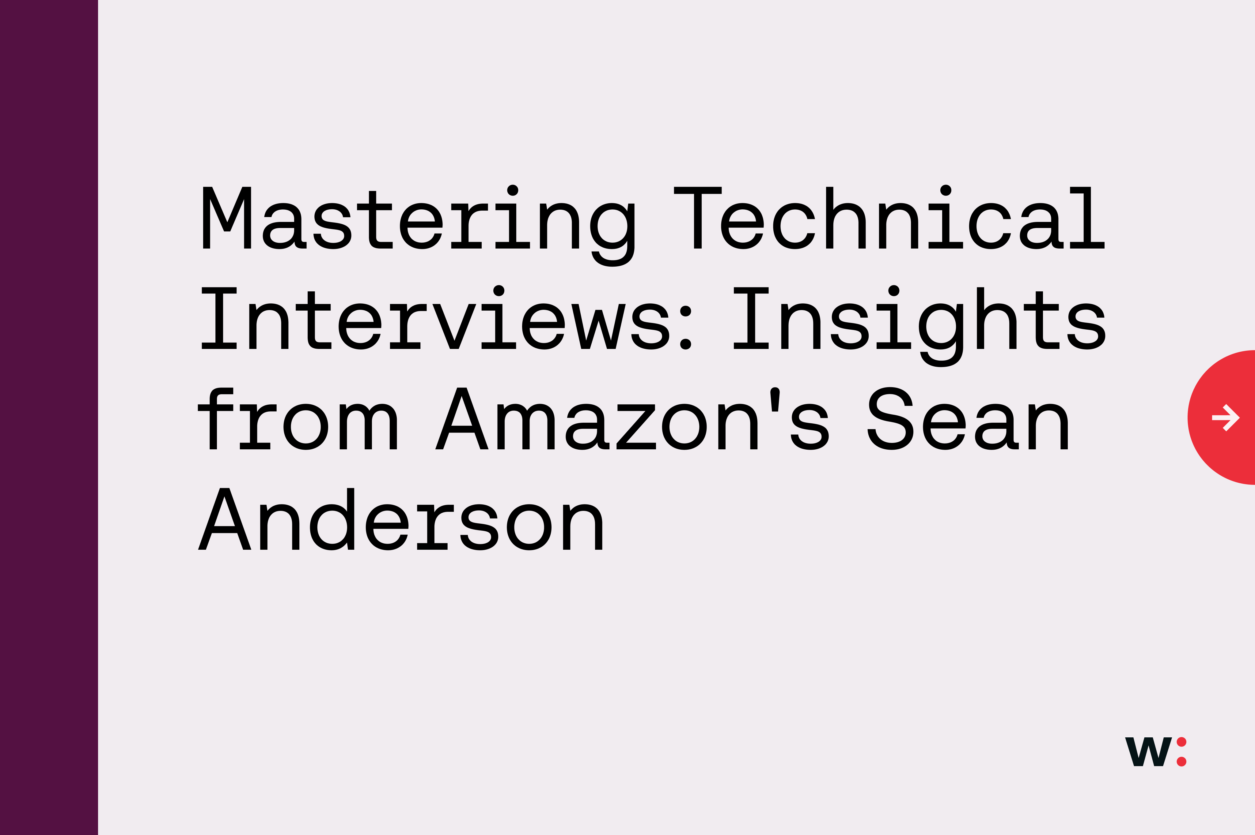 Mastering Technical Interviews: Insights from Amazon's Sean Anderson ... Mastering Technical Interviews: Insights from Amazon's Sean Anderson ...