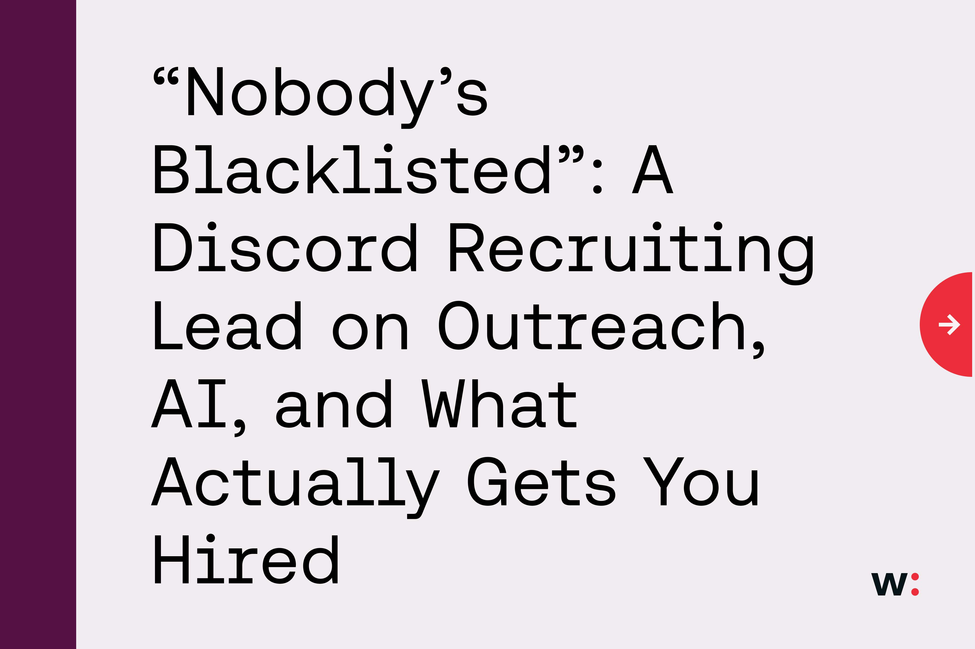 “Nobody’s Blacklisted”: A Discord Recruiting Lead on Outreach, AI, and ...