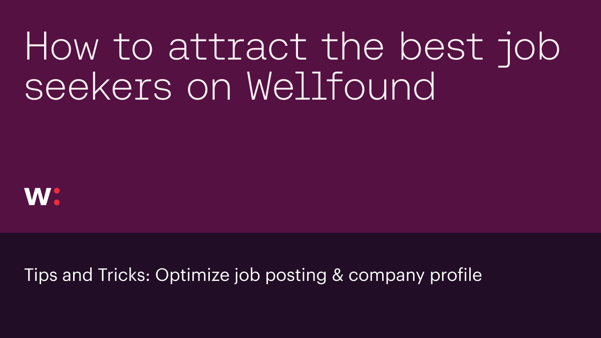 How to optimize your job posting on Wellfound to attract the best job ...