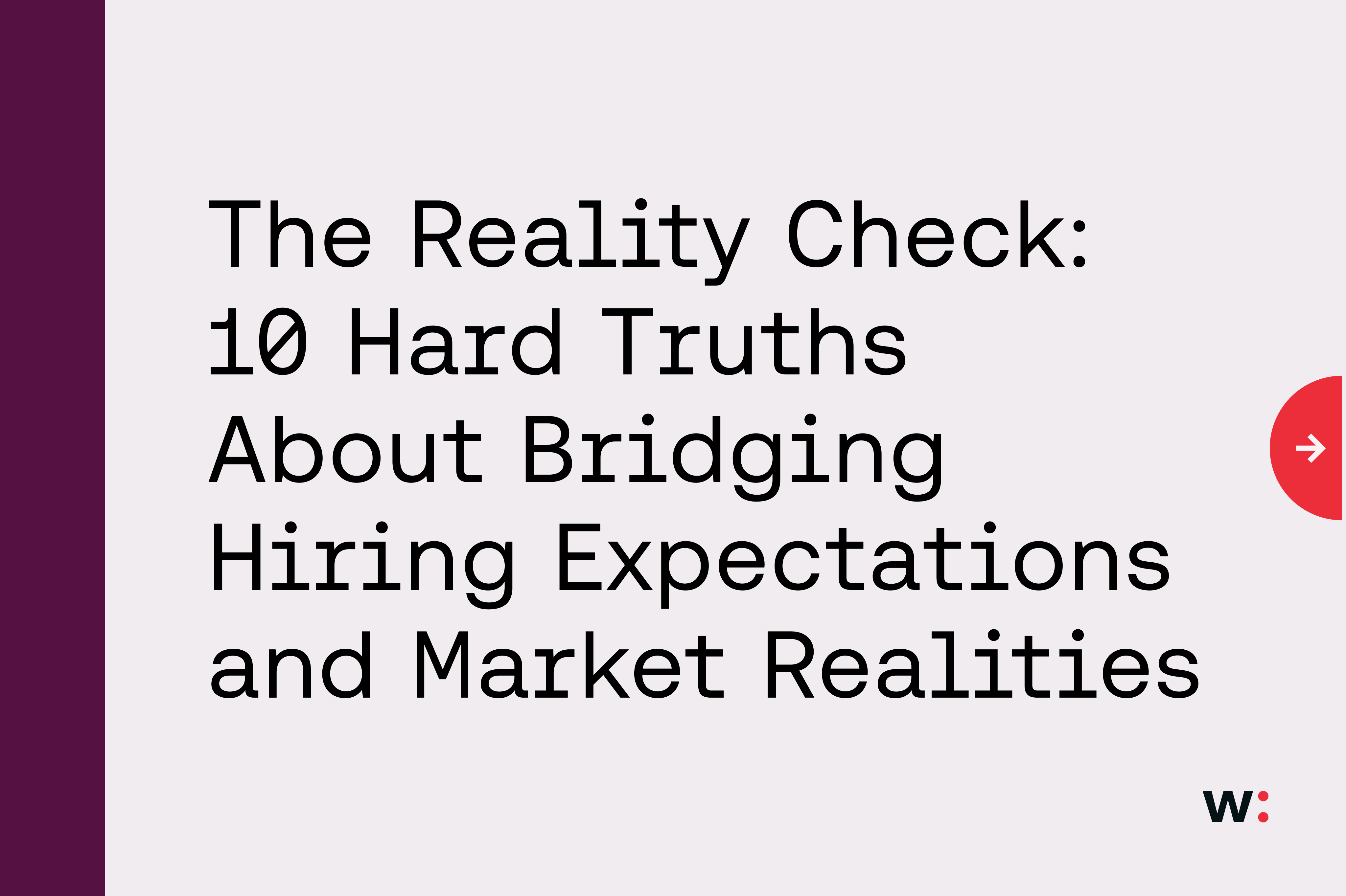 The Reality Check: 10 Hard Truths About Bridging Hiring Expectations ...